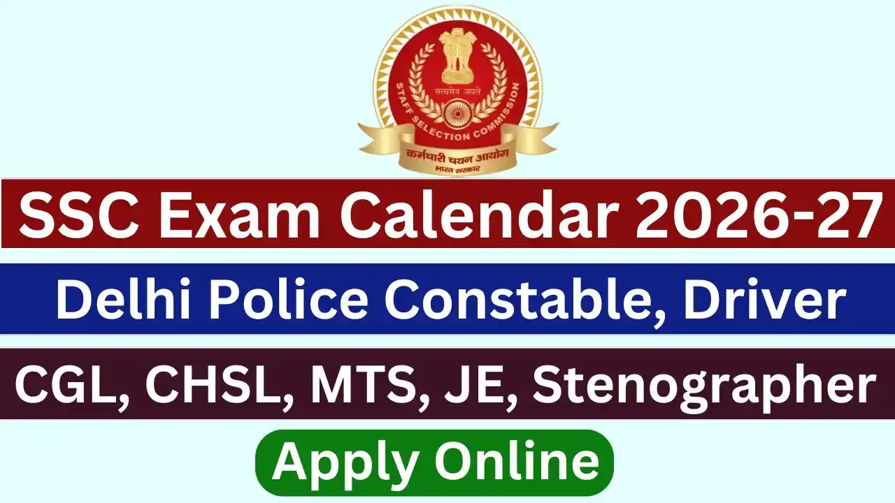 SSC Exam Calendar 2026-27 Apply Online for Upcoming SSC Vacancy